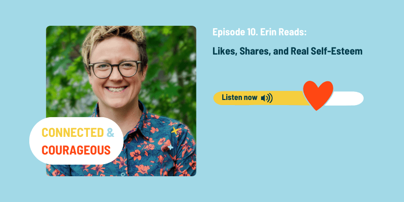 Erin Reads: Likes, Shares, and Real Self-Esteem - Spark & Stitch Institute